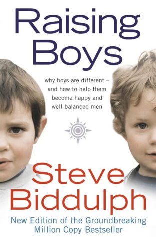 Steve Biddulph's Raising Boys: Biddulph, Steve: Amazon.com: Books