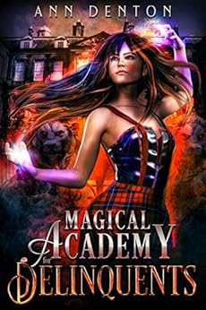 Magical Academy for Delinquents (Pinnacle Book 1) eBook : Denton, Ann: Amazon.co.uk: Kindle Store