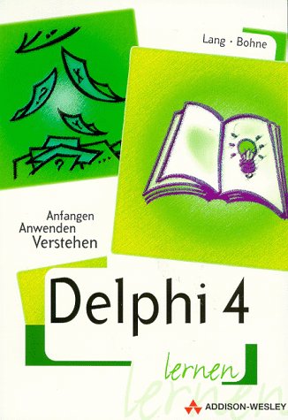 Amazon.co.jp: Delphi 4.0 lernen. Anfangen, anwenden, verstehen : Lang, Guido, Bohne, Andreas: 本