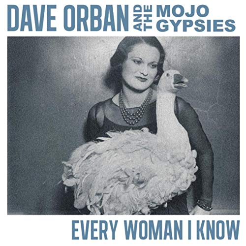 Amazon MusicでDave Orban & the Mojo GypsiesのEvery Woman I Knowを再生する