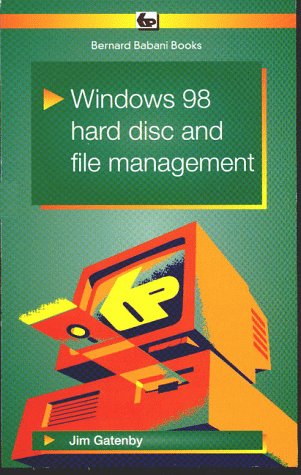 Windows 98 Hard Disc and File Management (BP): Gatenby, Jim ...