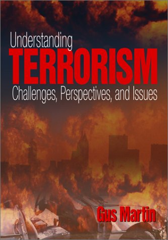 Understanding Terrorism: Challenges, Perspectives, and Issues: Martin ...