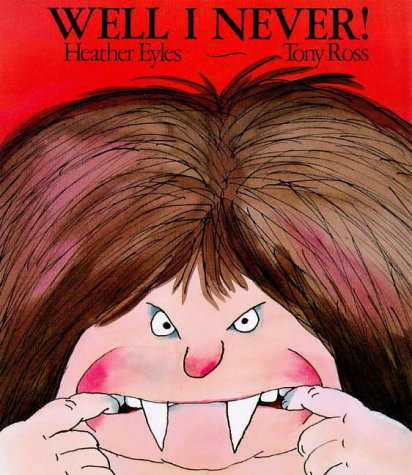 Well I Never!: Eyles, Heather, Ross, Tony: 9780862642037: Amazon.com: Books