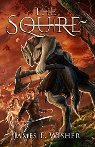 The Squire: Wisher, James E.: 9781945763625: Amazon.com: Books