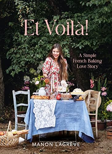 Et Voila!: A Simple French Baking Love Story : Lagrève, Manon: Amazon ...