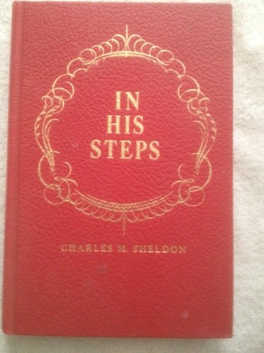 In His Steps: Charles Monroe Sheldon: Amazon.com: Books