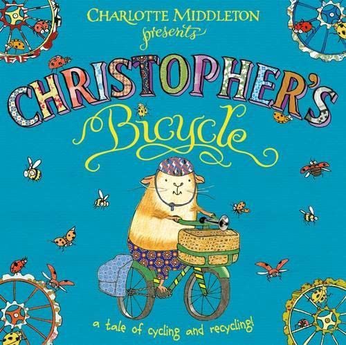 Christopher's Bicycle (Christopher Nibble): Charlotte Middleton ...
