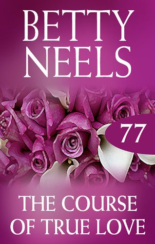 The Course Of True Love (Betty Neels Collection) eBook : Neels, Betty ...