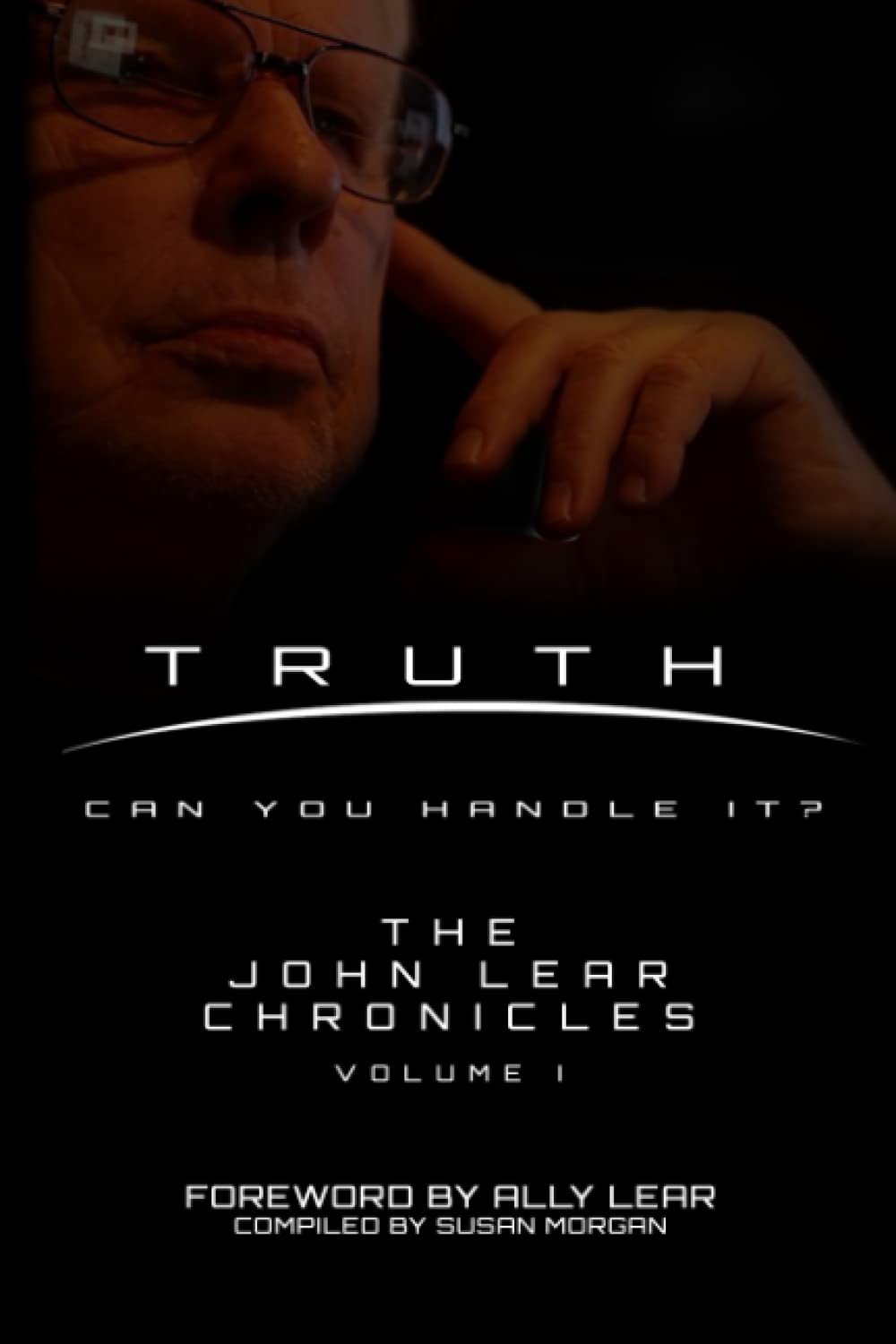 The Truth: Can You Handle It?: Lear, John, Morgan, Susan, Lear, Ally ...
