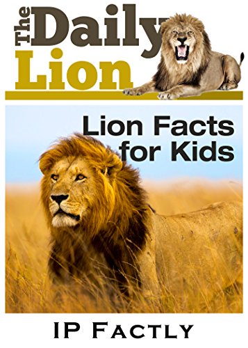 The Daily Lion - Facts for Kids - Lion Books: part of a Newspaper ...