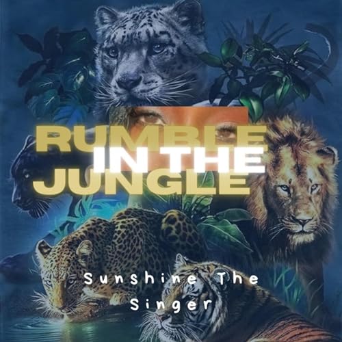 Play RUMBLE IN THE JUNGLE by Sunshine the Singer on Amazon Music