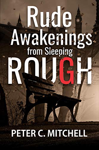 New Release: Rude Awakenings from Sleeping Rough by Peter C Mitchell ...