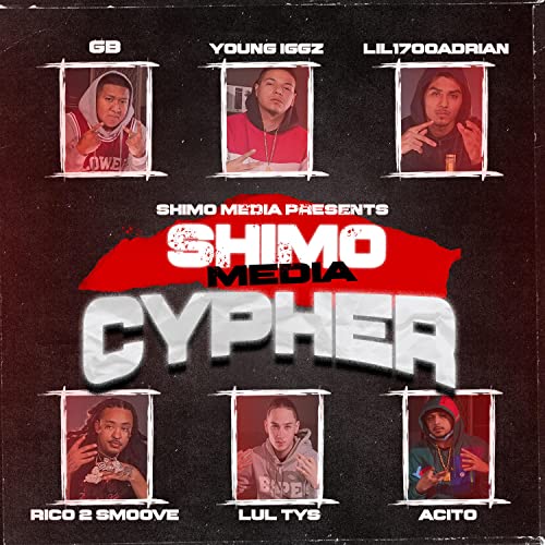 Play Shimo Media Cypher by Shimo Media feat. GB, Acito, Rico 2 Smoove, Lil1700Adrian, Lul Tys ...