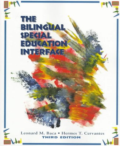 The Bilingual Special Education Interface (3rd Edition): Baca, Leonard ...