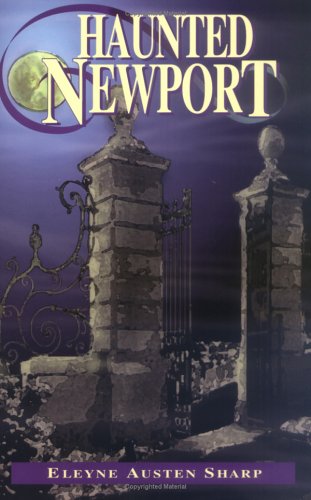Haunted Newport: Eleyne Austen Sharp: 9780965258920: Amazon.com: Books