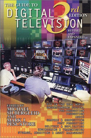 The Guide To Digital Television, third edition: Silbergleid, Michael ...