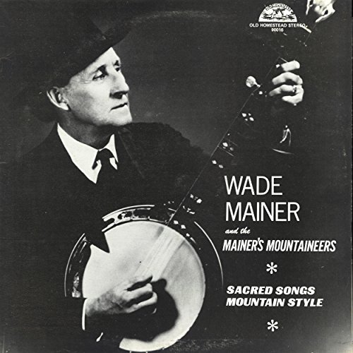 Play Sacred Songs Mountain Style by Wade Mainer feat. The Mainers ...
