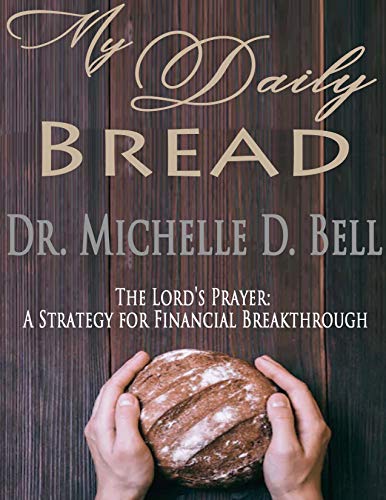 My Daily Bread: The Lord's Prayer: A Strategy for Financial ...