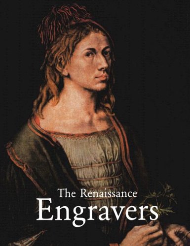 The Renaissance Engravers: 15th-16th Century; Engravings, Etchings and ...