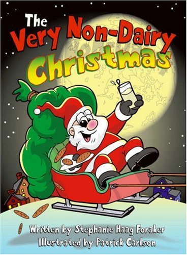The Very Non-Dairy Christmas: Stephanie Haag Foraker, Patrick Carlson ...