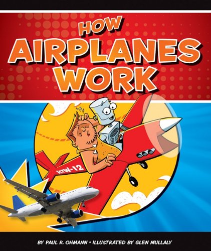 How Airplanes Work: Ohmann, Paul R., Mullaly, Glen: 9781609732134 ...