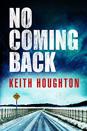 Amazon.com: No Coming Back: 9781503947481: Houghton, Keith: Books
