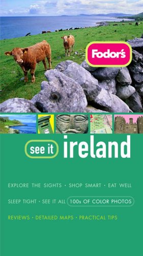 Fodor's See It Ireland, 1st Edition (Full-color Travel Guide): Fodor's ...