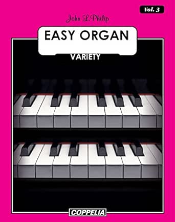 Amazon.com: Easy Organ - Variety - Vol. 3 eBook : Philip, John L ...