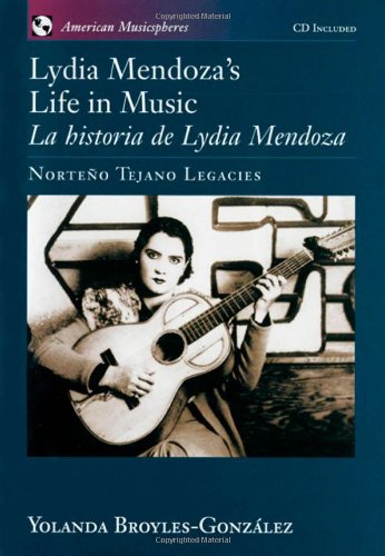 Lydia Mendoza's Life in Music / La Historia de Lydia Mendoza: Norteño ...