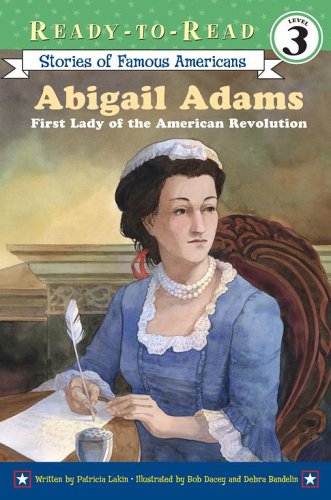 Abigail Adams: First Lady of the American Revolution (Ready-To-Read ...