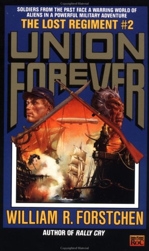 Union Forever (The Lost Regiment #2): Forstchen, William R ...
