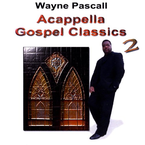 Play Acappella Gospel Classics 2 by Wayne Pascall on Amazon Music
