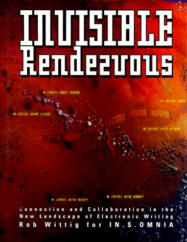 Invisible Rendezvous: Connection and Collaboration in the New Landscape ...