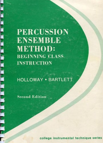 Percussion Ensemble Method: Beginning Class Instruction: Harry R ...