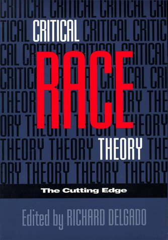 Critical Race Theory: The Cutting Edge: Delgado, Richard: 9781566393485 ...