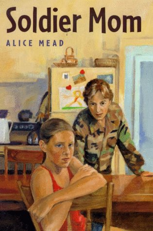 Soldier Mom: Mead, Alice: 9780374371241: Amazon.com: Books