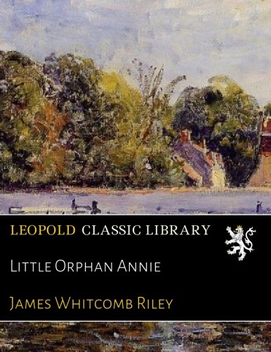 Little Orphan Annie: Riley, James Whitcomb: Books - Amazon.ca