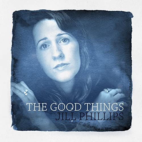 Play The Good Things By Jill Phillips On Amazon Music