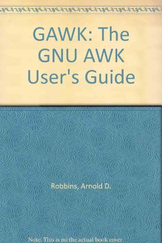 GAWK: The GNU AWK User's Guide by Arnold D. Robbins (1998-01-04): Arnold D. Robbins: Amazon.com ...