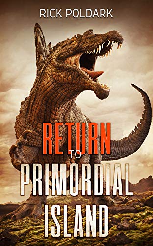Amazon.com: Return To Primordial Island eBook : Poldark, Rick: Kindle Store
