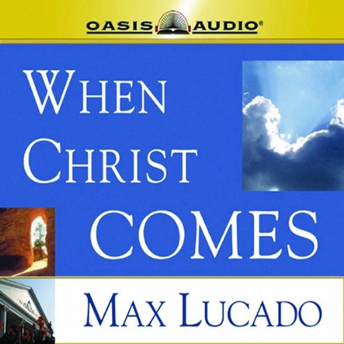 Amazon.com: When Christ Comes (Audible Audio Edition): Max Lucado ...