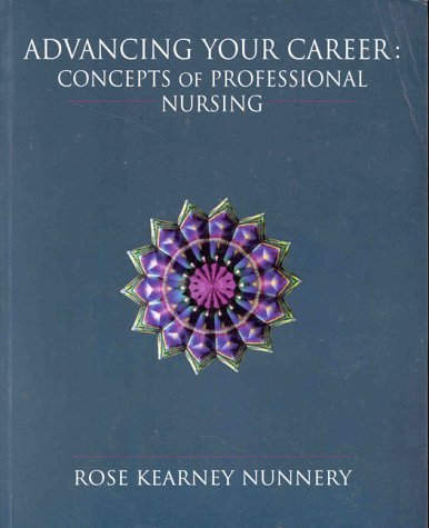 Advancing Your Career: Concepts of Professional Nursing: Rose Kearney ...