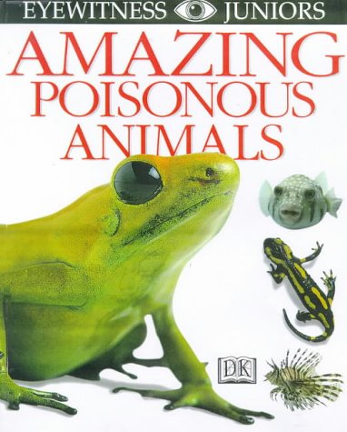 Buy Eyewitness Juniors: Amazing Poisonous Animals (DK Eyewitness) Book ...