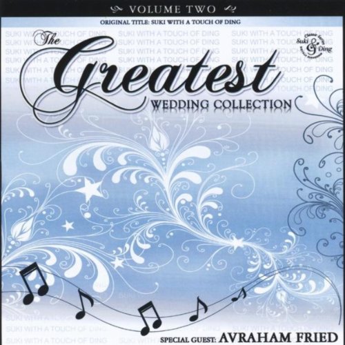 Play The Greatest Wedding Album, Vol. 2 by Avraham Fried on Amazon Music