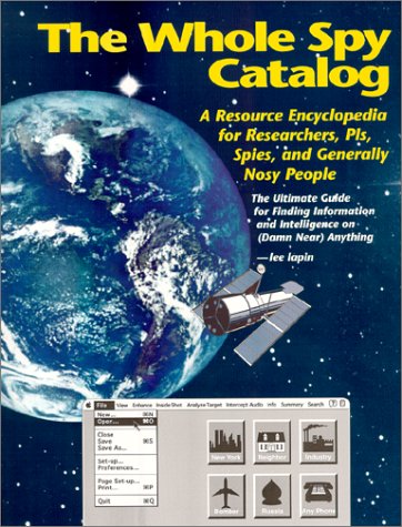 Whole Spy Catalog: A Resource Encyclopedia for Researchers, Pi'S, Spies ...