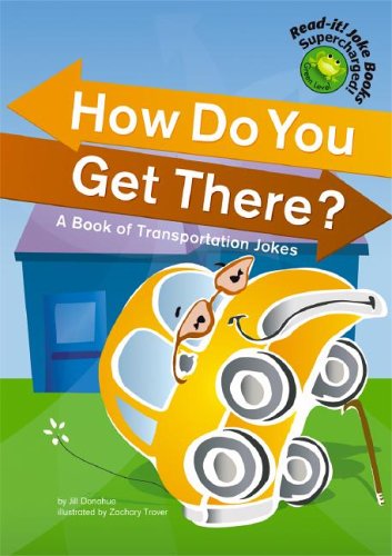 How Do You Get There?: A Book of Transportation Jokes (Read-It! Joke ...