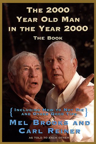 The 2000 Year Old Man in the Year 2000 : The Book: Brooks, Mel, Reiner ...