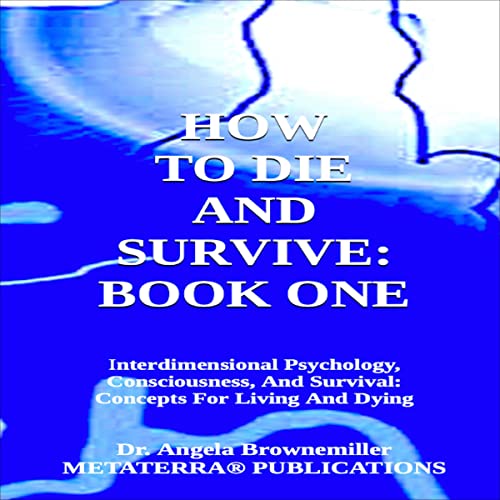 Amazon.com: How to Die and Survive: Book One: Interdimensional ...