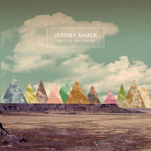 Play Ain't It the Truth by Jeremy Shuck on Amazon Music