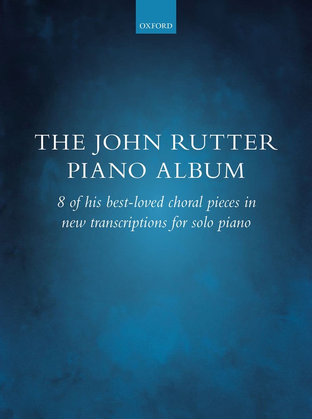 The John Rutter Piano Album: 8 of his best-loved choral pieces in new ...
